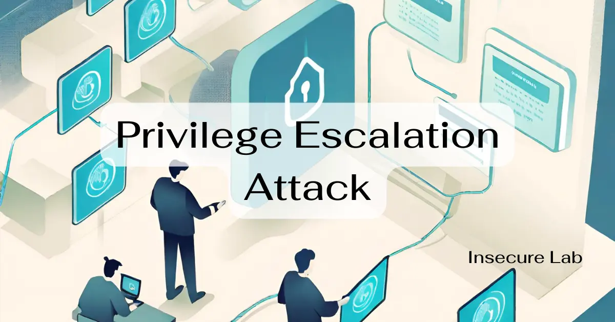 Privilege Escalation Attack: Definition, Types and Mitigation Privilege Escalation Attack: Definition, Types and Mitigation